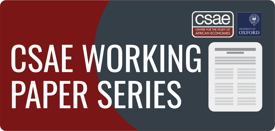 CSAE WORKING PAPER SERIES | CENTRE FOR THE STUDY OF AFRICAN ECONOMIES